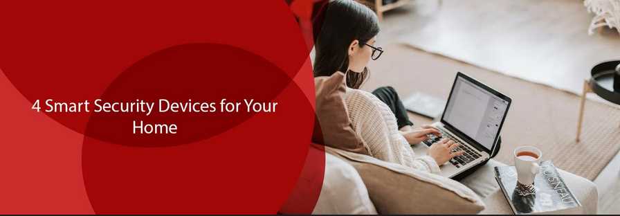4 Smart Security Devices for Your Home - Tat Hit